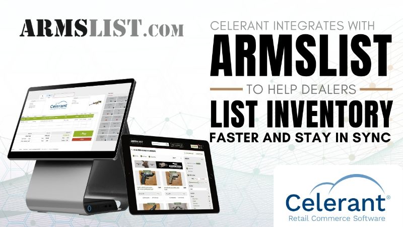 Celerant Integrates with Armslist to Automate Listings and Grow Brand ...
